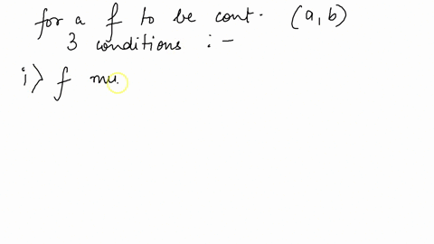 SOLVED:What three conditions must be met for a function f to be ...