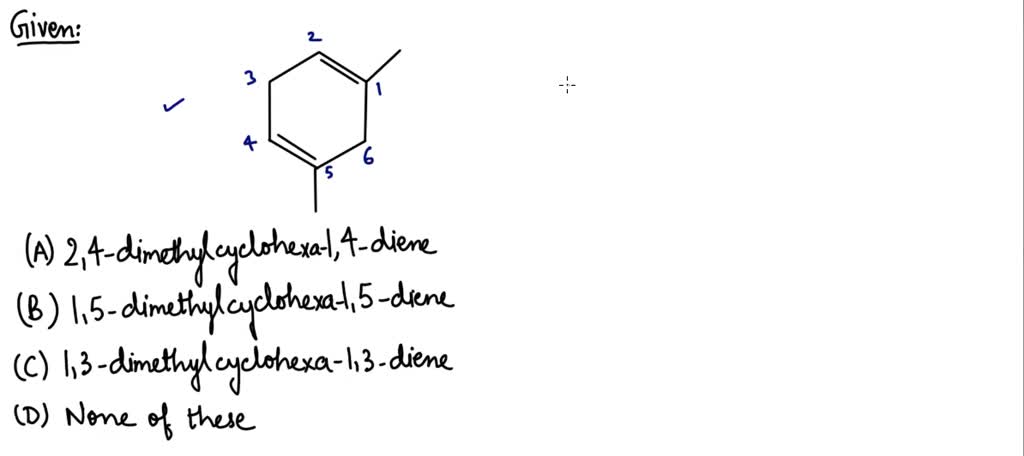 SOLVED:The correct IUPAC name of the following compound is Cc1cccc(C)c1 (A) 2,4 -dimethyl ...