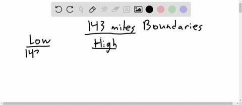 SOLVED:For Exercises 17–22, give the boundaries of each value. 143 miles