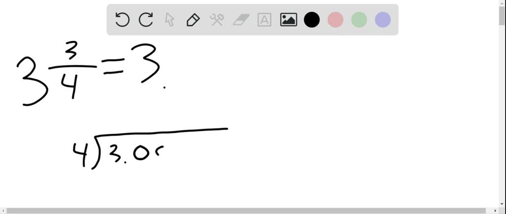 SOLVED:Write each mixed number in decimal form. 3 (3)/(4)