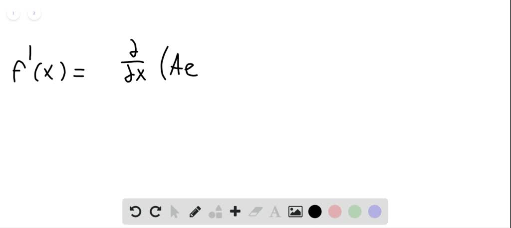 SOLVED:Differentiate the functions in Problems. Assume that A B, and C are constants. f(x)=A e^x ...