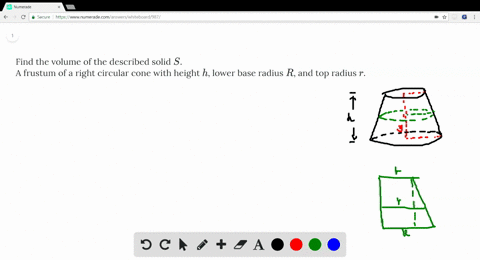 SOLVED:Find the volume of the described solid S . A frustum of a right circular cone with height ...