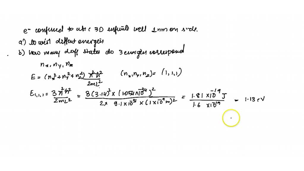 ⏩SOLVED:An electron is confined to a cubic 3 D infinite well 1 nm… | Numerade