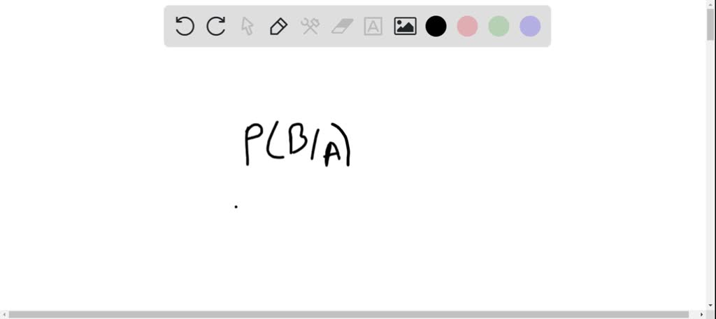 SOLVED: What does the notation P(B | A) mean? | Numerade
