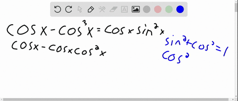 SOLVED: For the following exercises, verify the identity. cosx-cos^3 x=cosx sin^2 x | Numerade