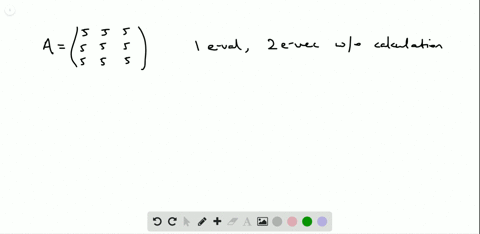 SOLVED:\operatorname{For} A=\left[\begin{array}{ccc}{1} & {2} & {3} \\ {1} & {2} & {3} \\ {1 ...
