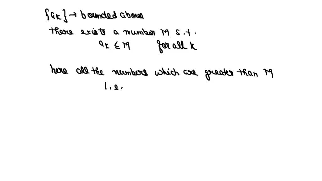SOLVED:Explain why a sequence that is bounded above has infinitely many upper bounds.