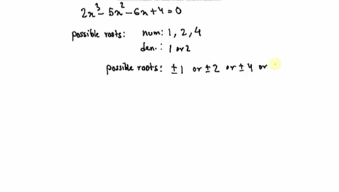 SOLVED: Use the rational root theorem, Descartes' rule of signs, and ...