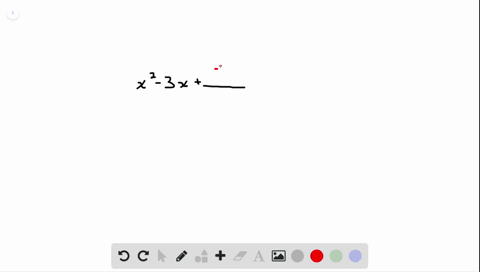 SOLVED:Find the perfect square trinomial whose first two terms are given. See Example 3. x^2-3 x