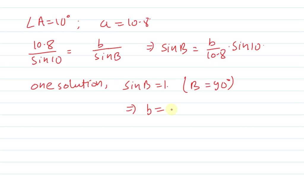 SOLVED: Find the value(s) of b such that the triangle has (a) one solution, (b) two solutions ...