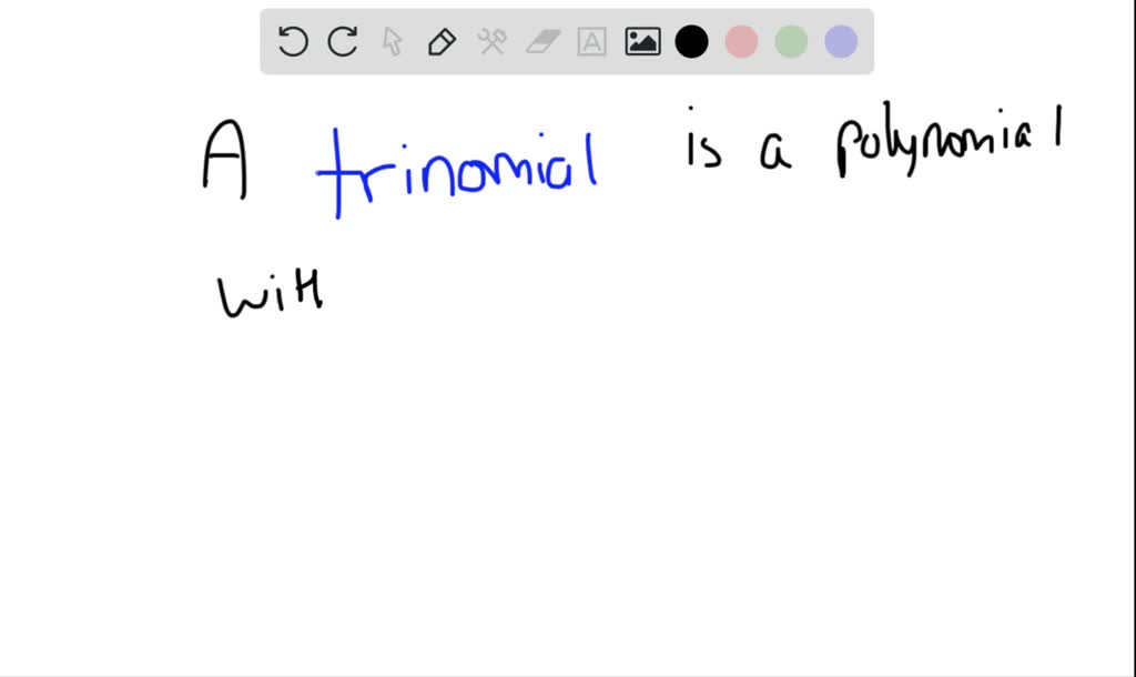 ⏩SOLVED:What is a trinomial? Give an example with your explanation. | Numerade