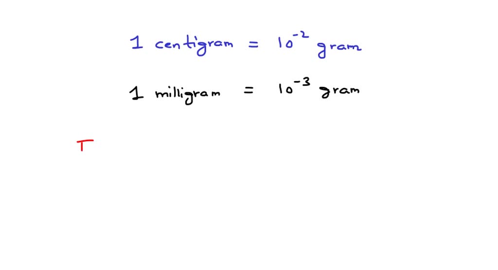 SOLVED:Which unit is larger? 1 centigram or 1 milligram