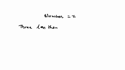 SOLVED:Write each English phrase as an algebraic expression. Let x represent the number. Three ...