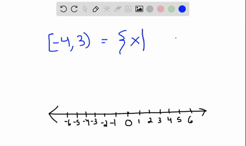 SOLVED:Express each interval in set-builder notation and graph the interval on a number line. [-4,3)