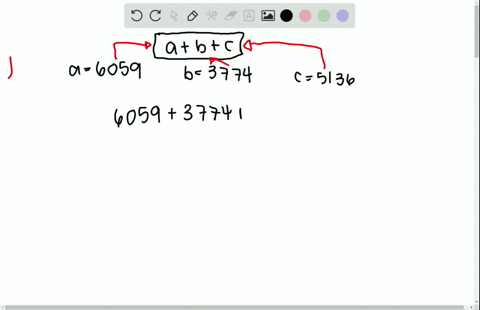 SOLVED:Evaluate the variable expression a+b+c for the given values of a, b, and c . a=6059 ; b ...