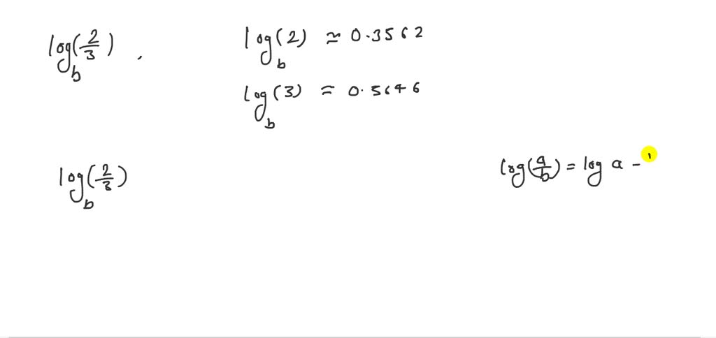Solved Approximate The Logarithm Using The Properties Of Logarithms Given Logb 2 ≈0 3562 Logb