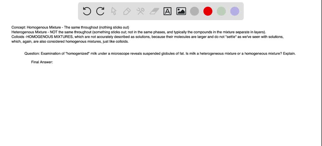 SOLVED:Examination of "homogenized" milk under a microscope reveals ...