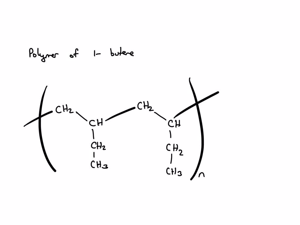 SOLVED:(a) Draw the monomer 1-butene. (b) Draw the polymer formed from ...