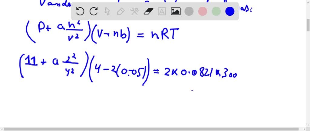 SOLVED:Using van der Waal's equation, calculate the constant, ' a ...