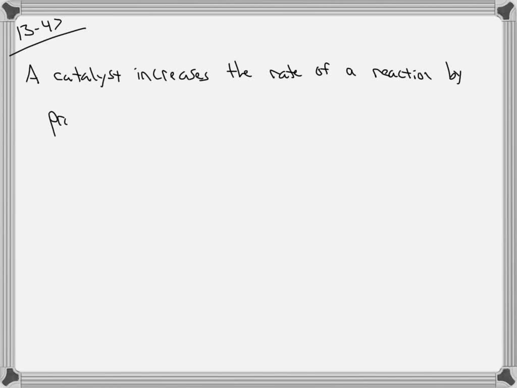 How Does A Catalyst Increase The Rate Of A Chemical R SolvedLib How Does A Catalyst Increase The Rate Of A Chemical R SolvedLib