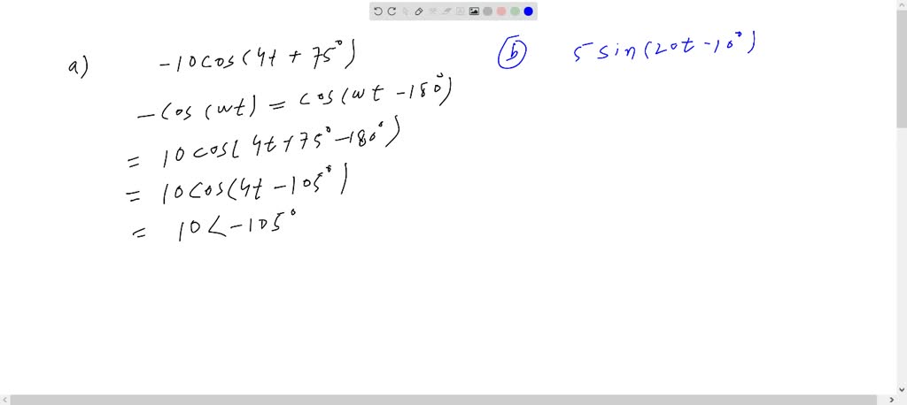 SOLVED:Convert x(t)=5 cos(10 t+30)+2 sin(10 t-20)+6 cos(10 t+80) into a ...