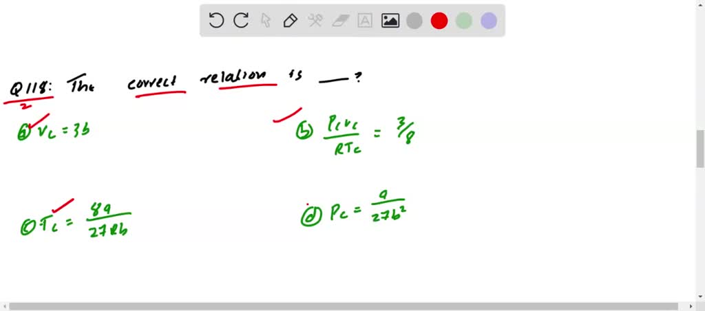 The correct relation is a. Vc=3 b b. (Pc Vc)/(RTc)=(3)/(8) c. TC=(8 a ...