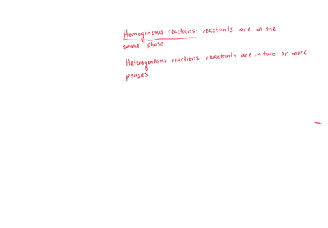SOLVED:What do (a) homogeneous reactions and (b) heterogeneous ...