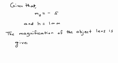SOLVED:A microscope with a 5 ×objective lens images a 1.0 -mmdiameter ...