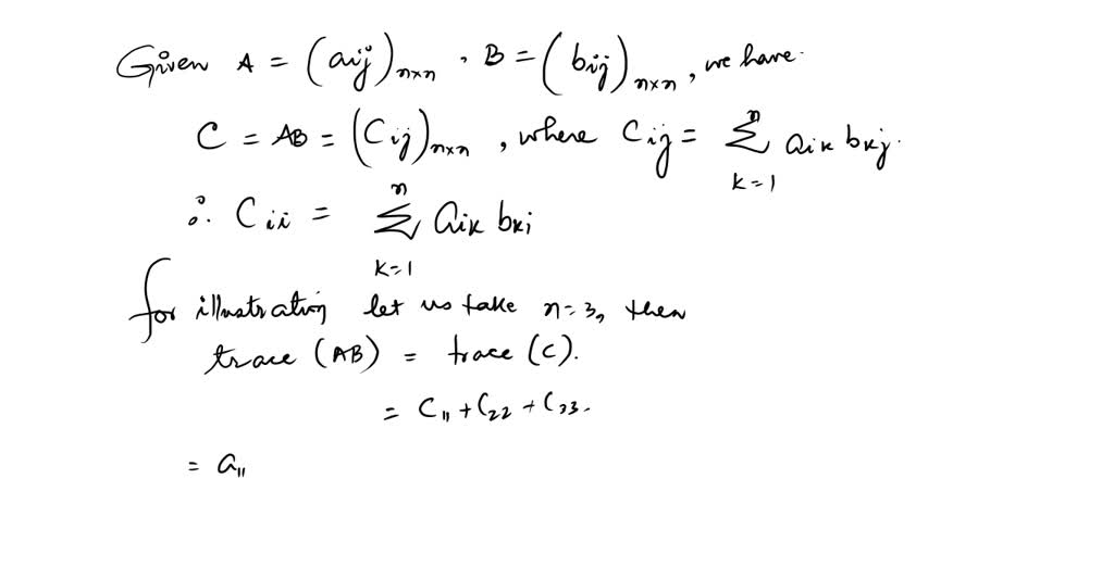 Let A and B be two matrices of order n with trace (A)=10 and trace (B ...