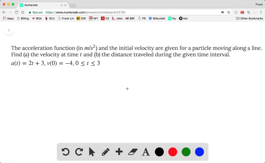 SOLVED:The acceleration function (in m/s^2 ) and the initial velocity are given for a particle ...