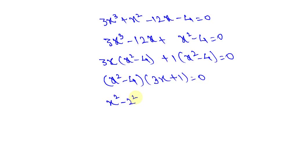 ⏩SOLVED:3 x^3+x^2-12 x-4=0 (Hint: Factor by grouping.) | Numerade