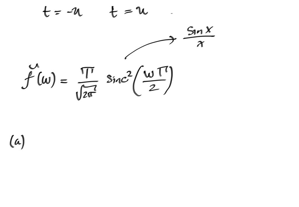Prove that the Fourier transform of the function f(t) defined in the t ...