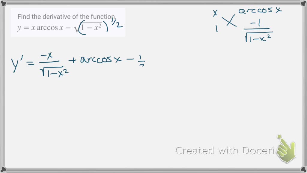 SOLVED: Find the derivative of arccos(x)? Please go through how you get ...
