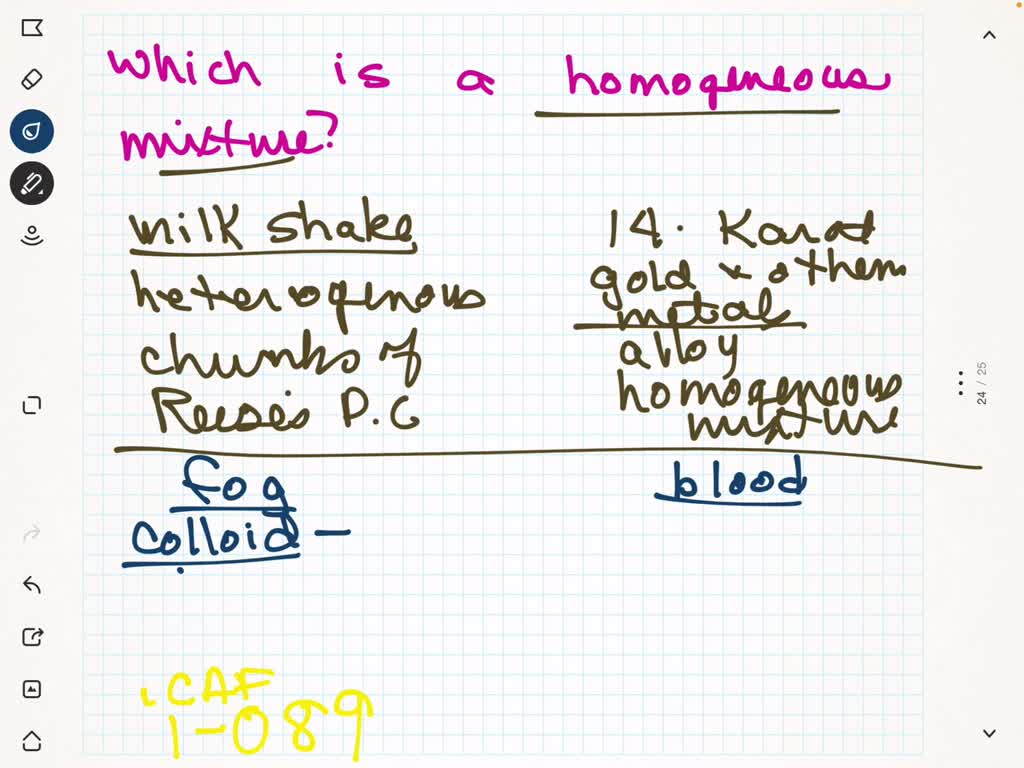SOLVED:Which one of the following is a homogeneous mixture: milk shake ...