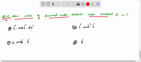 SOLVED:The unit of second-order reaction rate constant is (a) L^-1 ·mol^-1 ds^-1 (b) L^2 mol^-2 ...