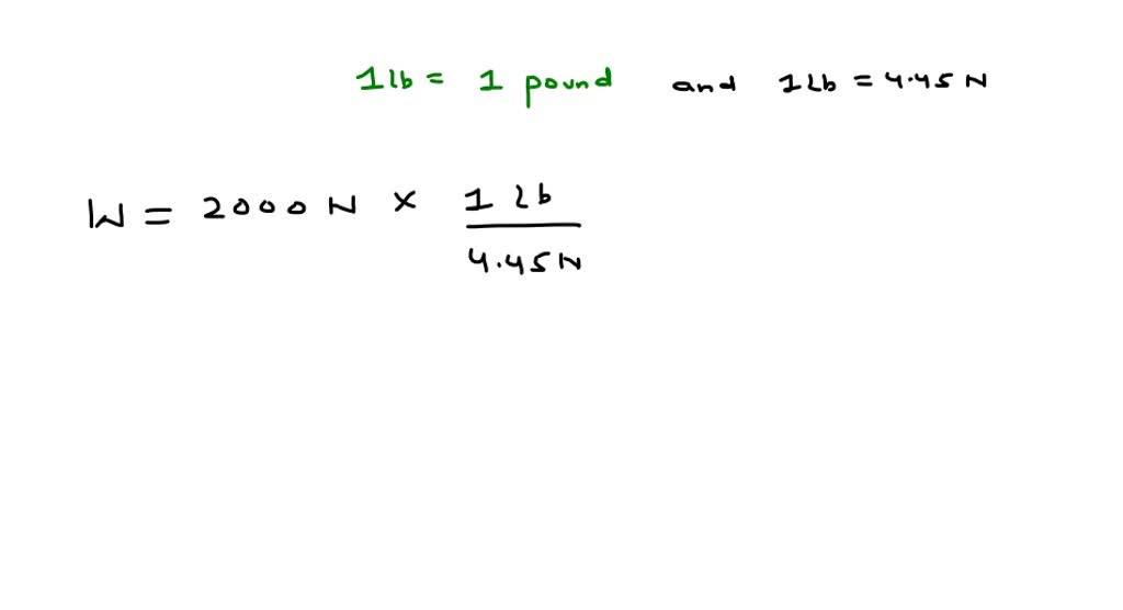 SOLVED Change 2000 N To Pounds SOLVED Change 2000 N To Pounds
