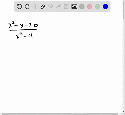 SOLVED:Explain how you find the values of x for which the rational expression (x^2-x-20)/(x^2-4 ...
