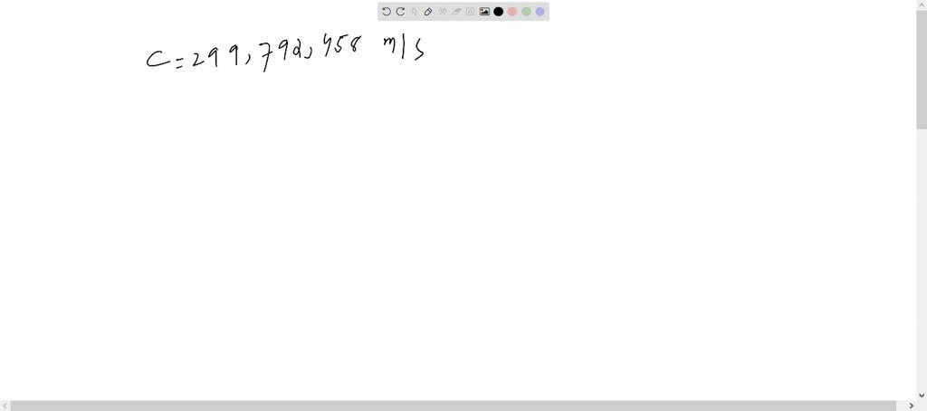 SOLVED:The speed of light is c=299,792,458 m / s a. Write this value in ...