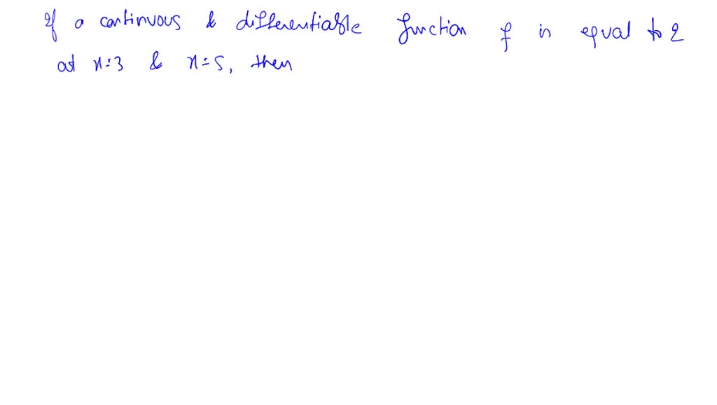 Solved If A Continuous Differentiable Function F Is Equal To 2 At X 3
