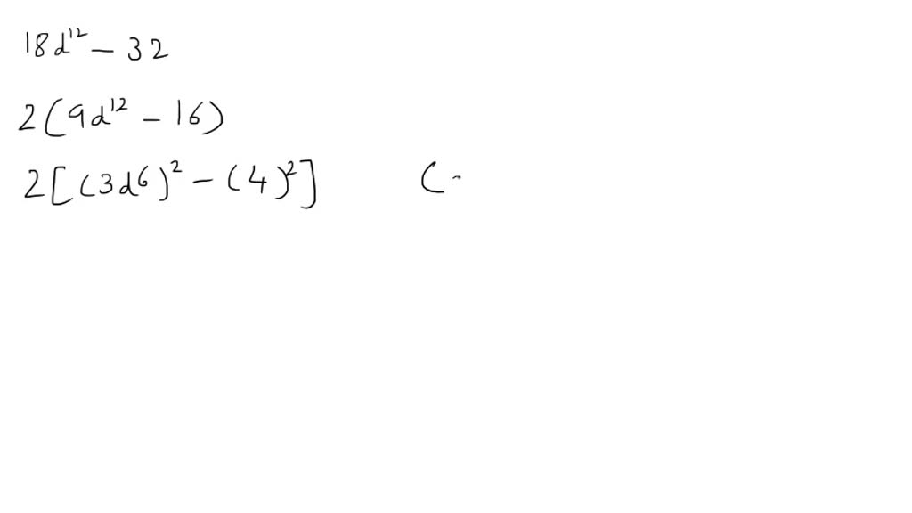 ⏩SOLVED:Factor completely. 18 d^12-32 | Numerade