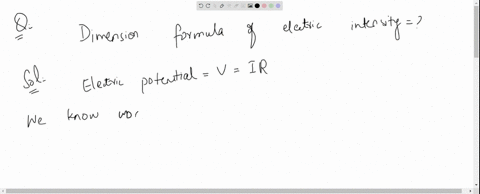 ⏩SOLVED:The dimensional formula of electric intensity is a. MLT^-2 ...