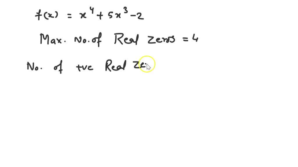 SOLVED Tell The Maximum Number Of Real Zeros That Each Polynomial