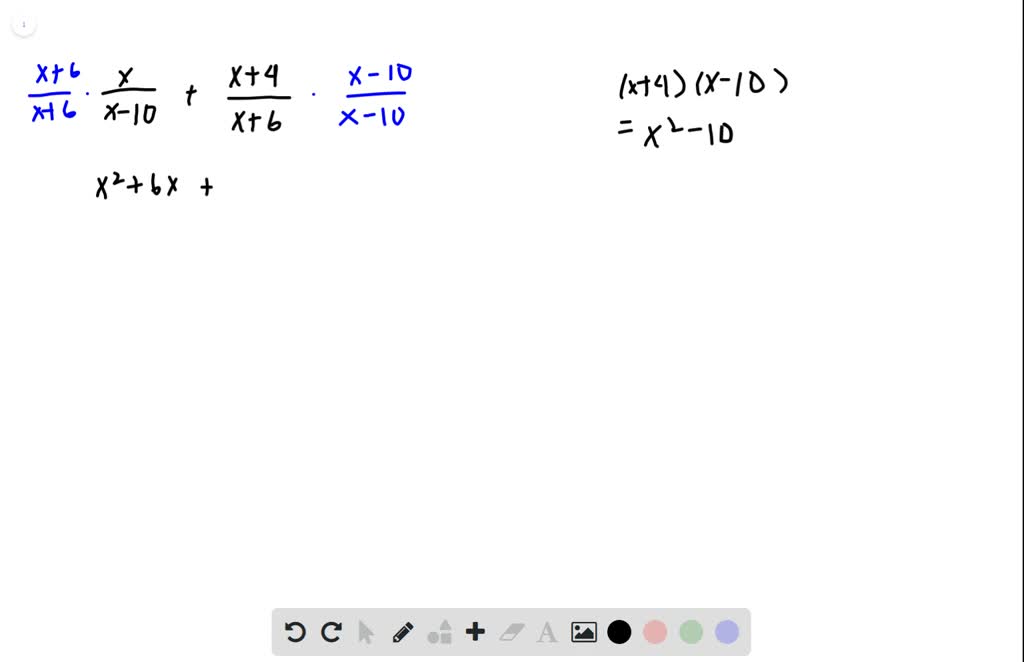 SOLVED:Simplify the expression. (x)/(x-10)+(x+4)/(x+6)