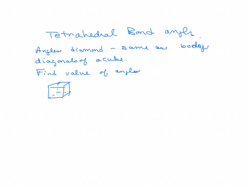 Tetrahedral angles. The angles between the tetrahedral bonds of diamond ...