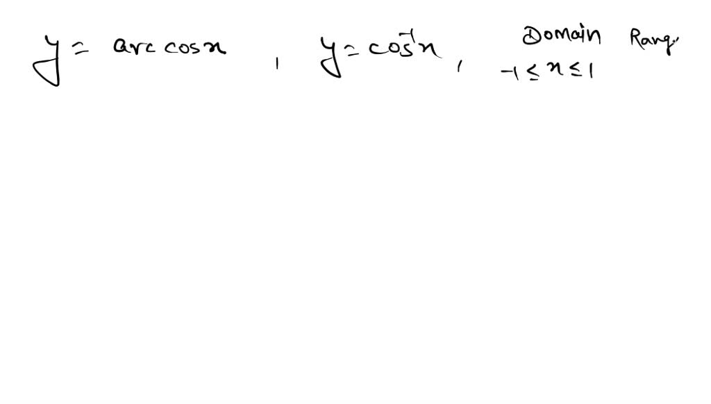 Function Alternative Notation Domain Range y=cos ^-1 x -1 | Numerade