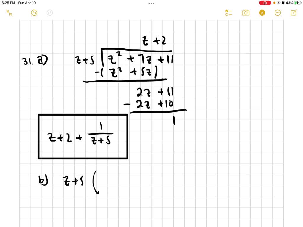 SOLVED:a. Divide (z^2+7 z+11) ÷(z+5). b. Check by multiplying the quotient by the divisor and ...