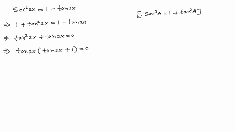 Find the general solution for each of the following equations: sec^2 2 ...