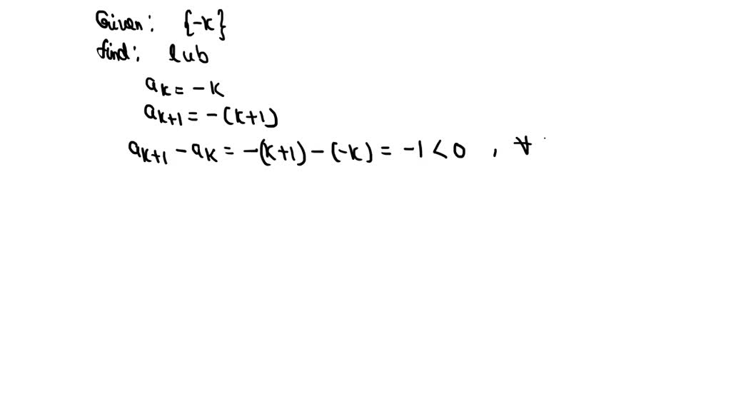 Find the least upper bound of the sequences. {-k} | Numerade Find the least upper bound of the sequences. {-k} | Numerade