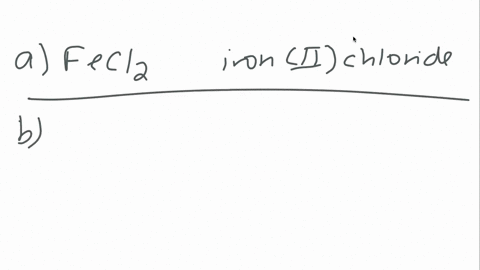 SOLVED:Write the symbol for the cation in each of the following ionic compounds: a. FeCl2 b. Cr ...