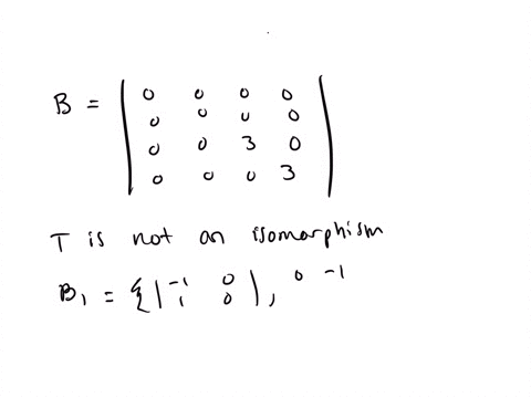 SOLVED:Find the matrix of the given linear transformation T with respect to the given basis. If ...